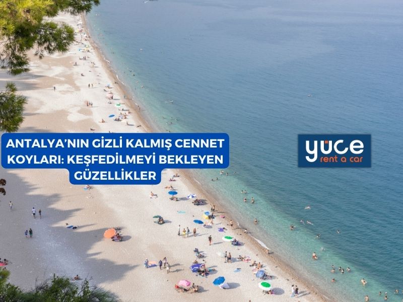 Antalya’nın Gizli Kalmış Cennet Koyları: Keşfedilmeyi Bekleyen ... Antalya’nın Gizli Kalmış Cennet Koyları: Keşfedilmeyi Bekleyen ...